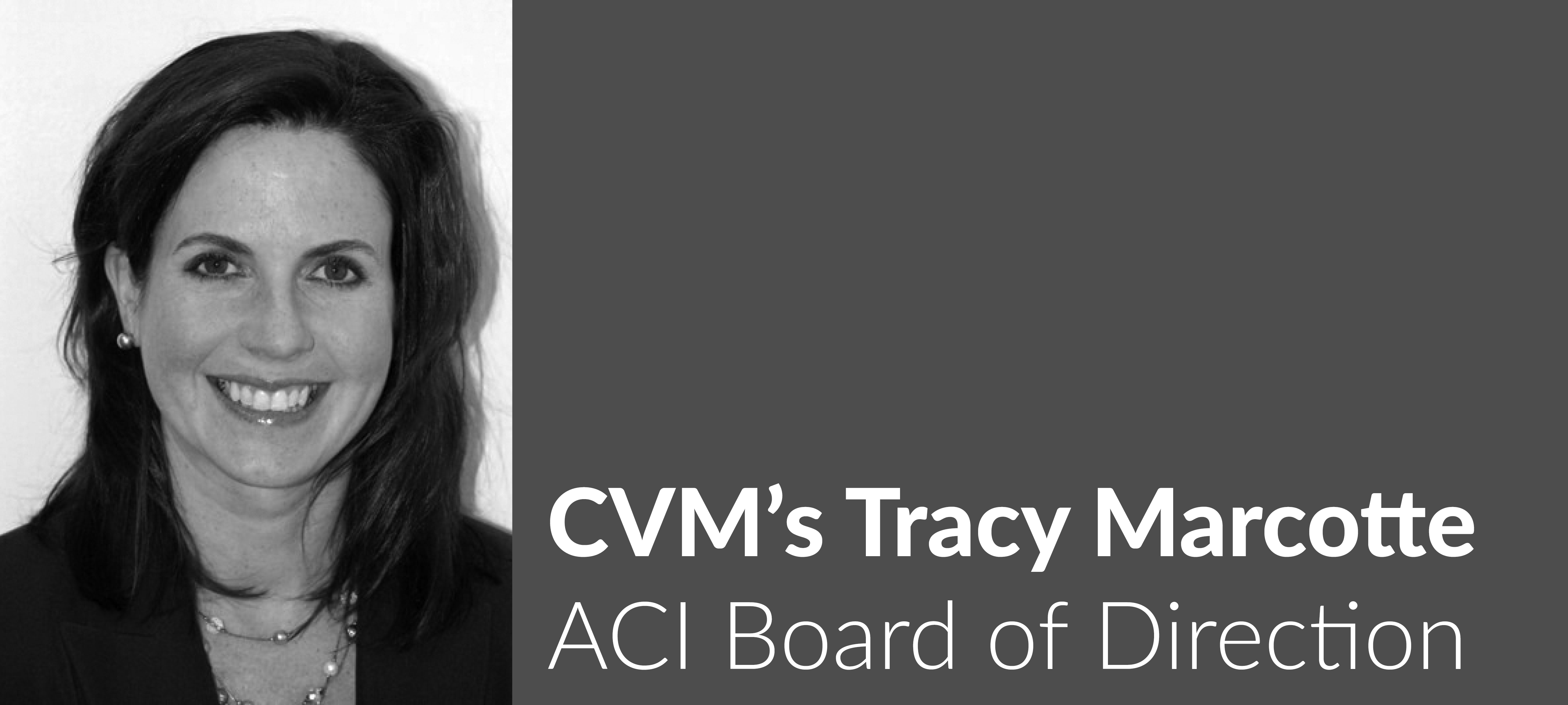CVM | CVM's Marcotte Elected to ACI Board of Direction